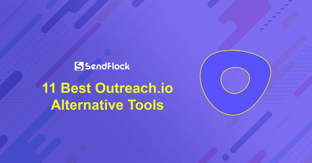 Outreach.io Alternatives: 11 Best Tools For Efficient Cold Email Outreach